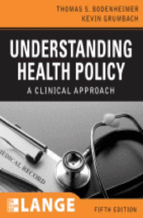 Understanding Health Policy | Bodenheimer, Thomas S., M.D./ Grumbach, Kevin, M.D - 교보문고