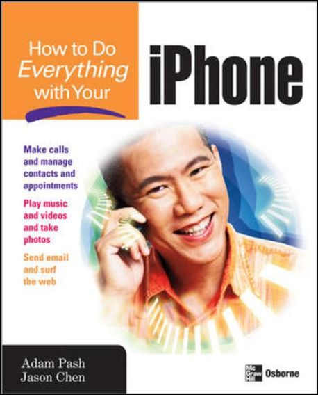 How to Do Everything with Your iPhone | Chen, Jason/ Pash, Adam - 교보문고
