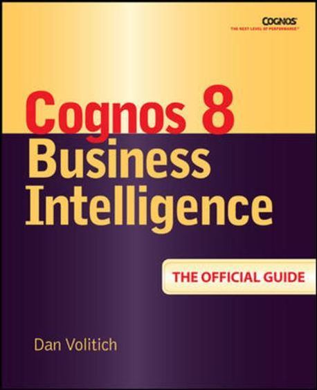IBM Cognos 8 Business Intelligence | Volitich, Dan/ / - 교보문고