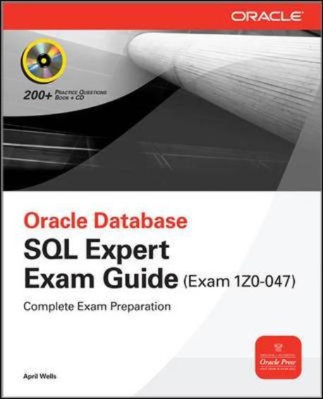 Oce Oracle Database SQL Certified Expert Exam Guide (Exam 1z0-047 ... Oce Oracle Database SQL Certified Expert Exam Guide (Exam 1z0-047 ...