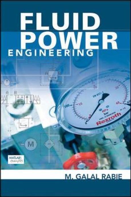 Fluid Power Engineering | Rabie, M. Galal, Ph.D. - 교보문고
