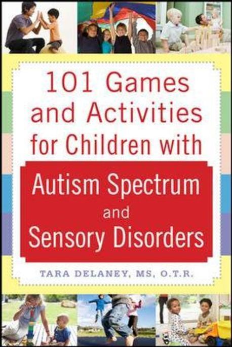 101 Games and Activities for Children with Autism, Asperger's and ...