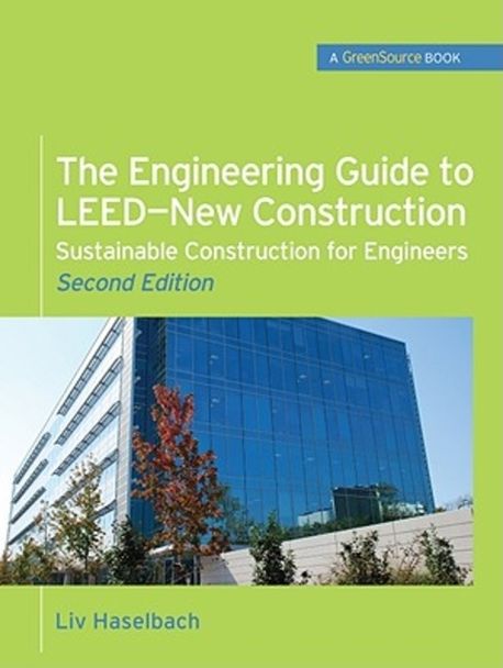 The Engineering Guide to Leed-New Construction | Haselbach, Liv/ / - 교보문고