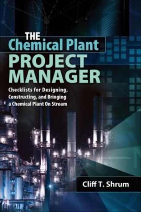 The Chemical Plant Project Manager | Shrum, Cliff T. - 교보문고