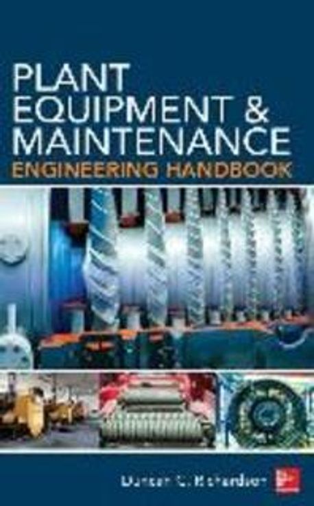 Plant Equipment & Maintenance Engineering Handbook | McGraw-Hill Professional Publishing - 교보문고