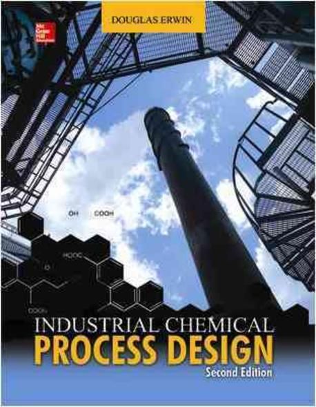 Industrial Chemical Process Design | Erwin, Douglas - 교보문고