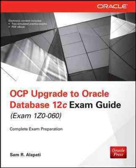 OCP Upgrade to Oracle Database 12c Exam Guide | McGraw-Hill/Osborne ...