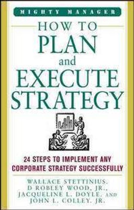 How to Plan and Execute Strategy | Stettinius, Wallace - 교보문고