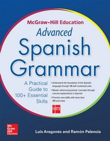 McGraw-Hill Education Advanced Spanish Grammar | Aragones, Luis - 교보문고