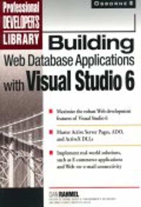 Building Web Database Applications With Visual Studio 6 | Rahmel, Dan - 교보문고