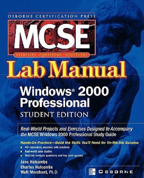 Certification Press MCSE Windows (R) 2000 Professional Lab Manual, Student Edition | Holcombe ...