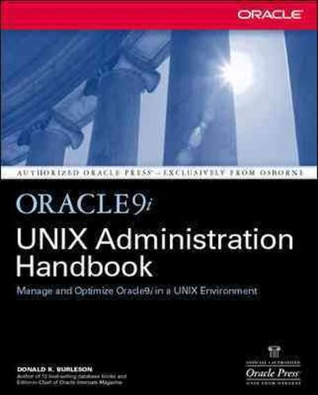 Oracle9i Unix Administration Handbook | Burleson, Donald K./ Burleson, Don - 교보문고