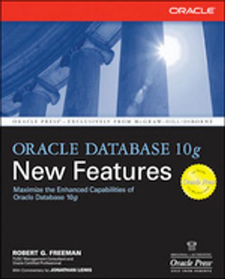 Oracle Database 10g New Features | Freeman,R.G. - 교보문고