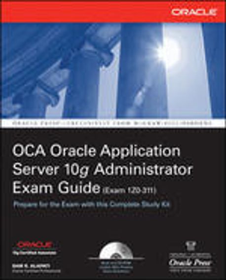 OCA Oracle Application Server 10g Administrator Exam Guide | Alapati ...