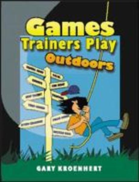 Games Trainers Play Outdoors | Kroehnert, Gary - 교보문고