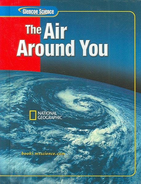 The Air Around You (Glencoe Science Book I) | MCGRAWHILL 편집부 - 교보문고