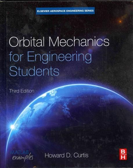 Orbital Mechanics for Engineering Students | Howard Curtis - 교보문고