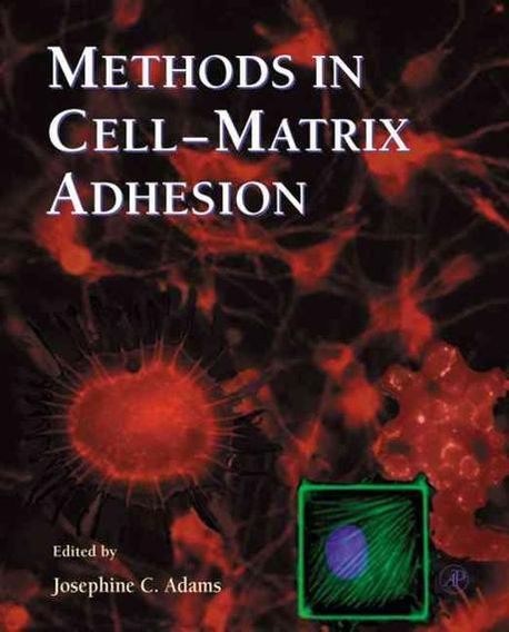Methods in Cell-Matrix Adhesion | Josephine Adams - 교보문고