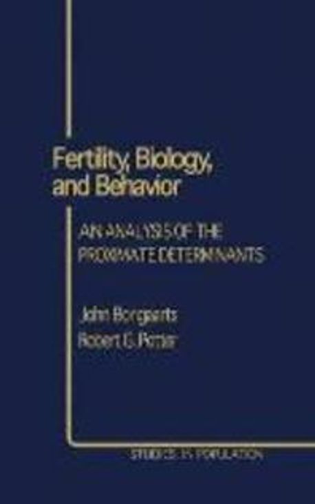 Fertility, Biology, and Behavior | Bongaarts, John - 교보문고