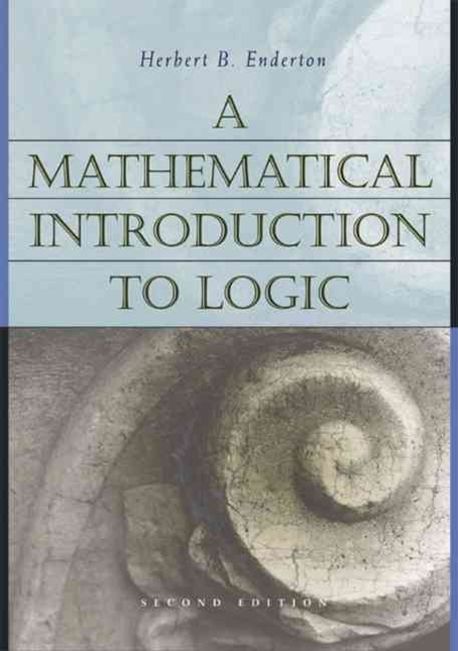 A Mathematical Introduction to Logic | Enderton, Herbert B. - 교보문고