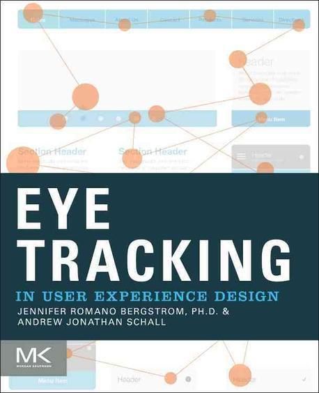 Eye Tracking in User Experience Design | Romano Bergstrom, Jennifer - 교보문고