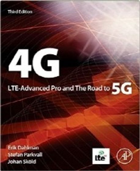 4G, LTE-Advanced Pro and The Road to 5G | Dahlman, Erik - 교보문고