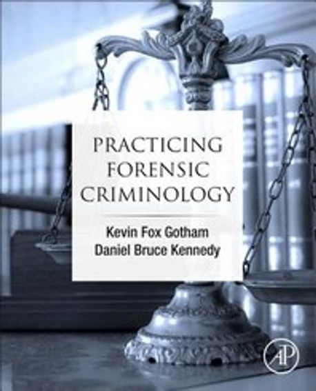 Practicing Forensic Criminology | Fox Gotham, Kevin - 교보문고
