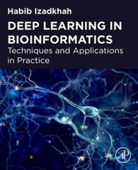 Deep Learning in Bioinformatics | Izadkhah, Habib - 교보문고