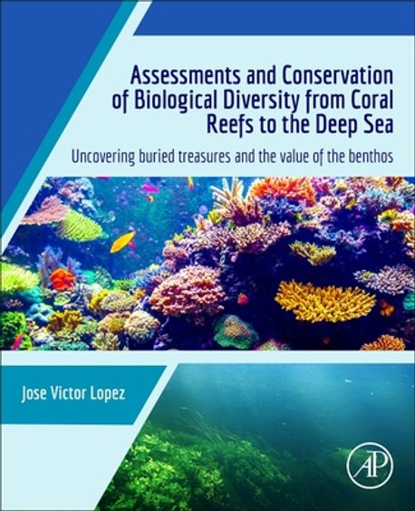 Assessments and Conservation of Biological Diversity from Coral Reefs to the Deep Sea | Lopez ...