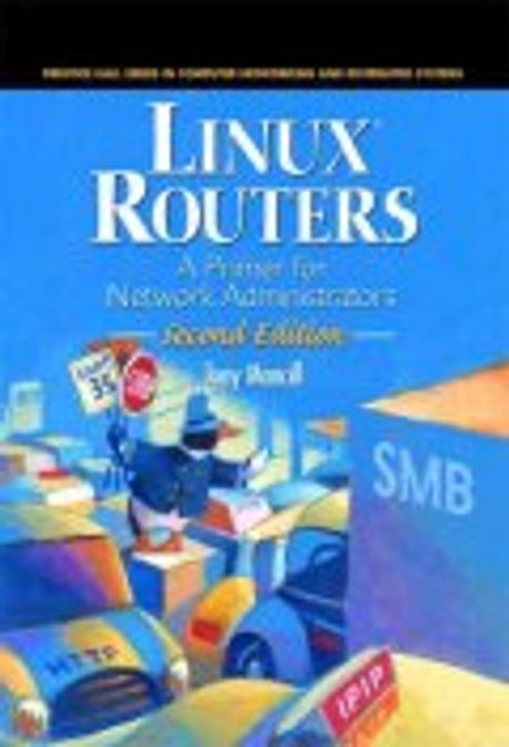 Linux Routers, 2/E | Mancill, Tony. - 교보문고