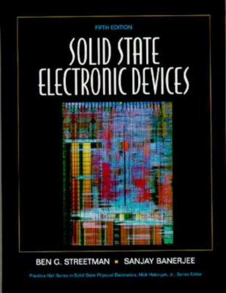 Solid State Electronic Devices (Prentice Hall Series | Streetman, Ben G ...
