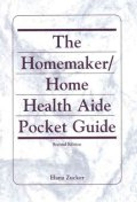 Homemaker/Home Health Aide Pocket Guide | Zucker, Elana D./ Zucker ...