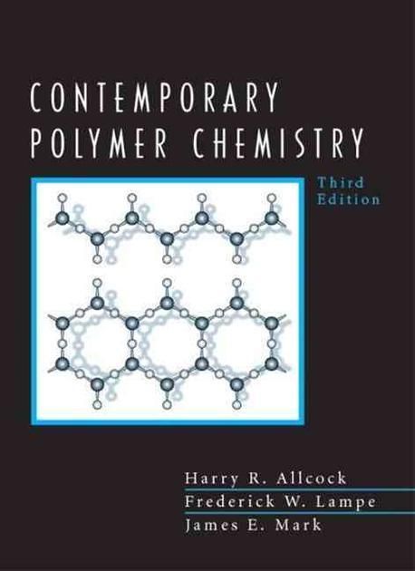 Contemporary Polymer Chemistry | Allcock, H. R./ Lampe, Frederick ...