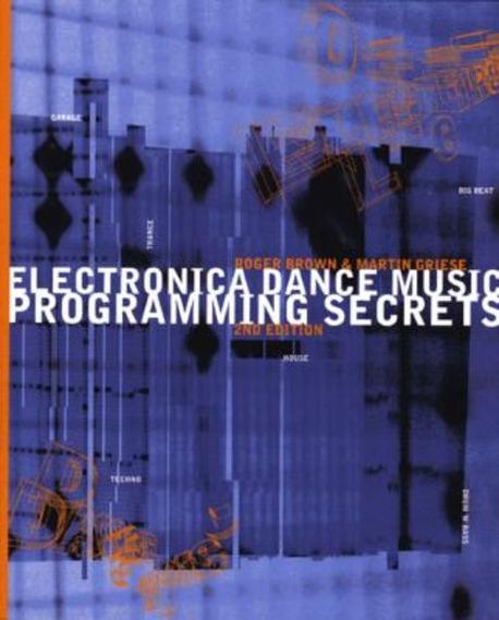 Electronica Dance Music Programming Secrets | - 교보문고