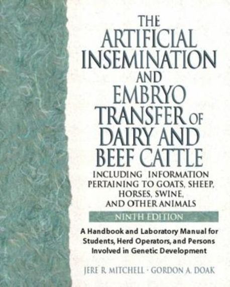 Artificial Insemination & Embryo Transfer of Dairy & Beef Cattle Including Information ...