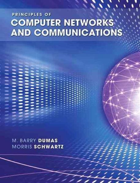 Principles of Computer Networks And Communications | Dumas, M. Barry/ Schwartz, Morris - 교보문고
