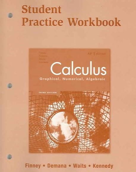 Calculus Practice Workbook 2007c | Finney, Ross L./ Demana, Franklin/ Waits, Bert K./ - 교보문고