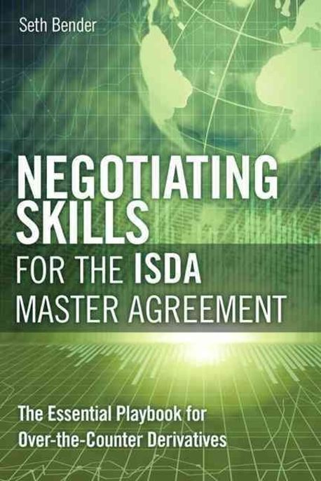 Negotiating Skills for the ISDA Master Agreement | Bender, Seth - 교보문고