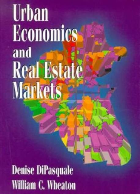 Urban Economics and Real Estate Markets | Dipasquale, Denise/ Wheaton ...