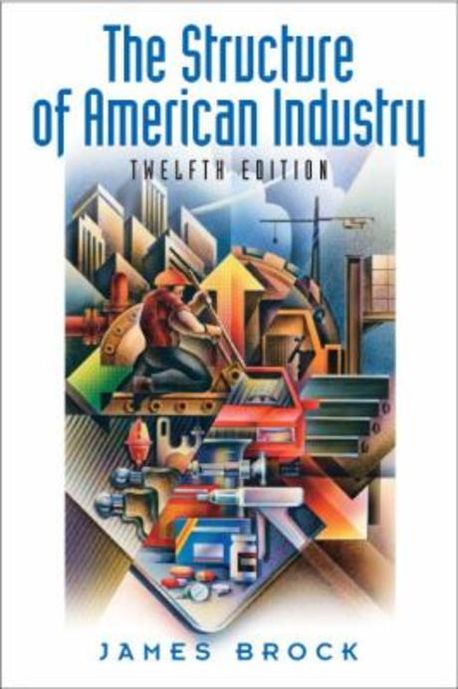 The Structure of American Industry | Brock, James W. - 교보문고