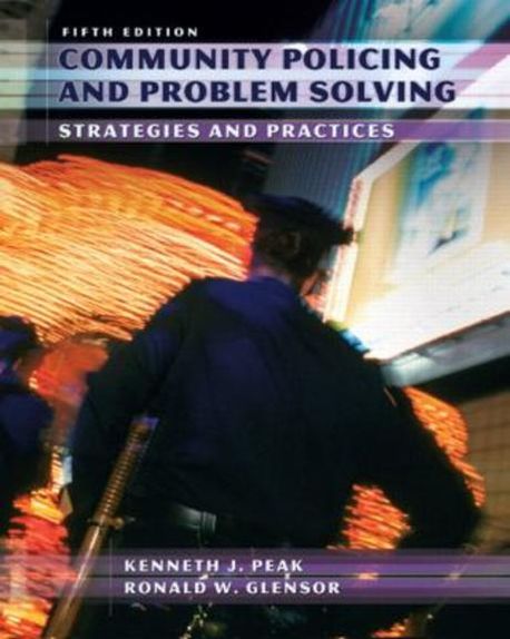 Community Policing and Problem Solving | Peak, Kenneth J. - 교보문고