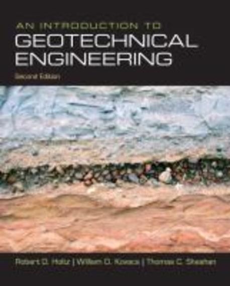 An Introduction to Geotechnical Engineering | Holtz, Robert D./ Kovacs, William D./ Sheahan, Tho ...