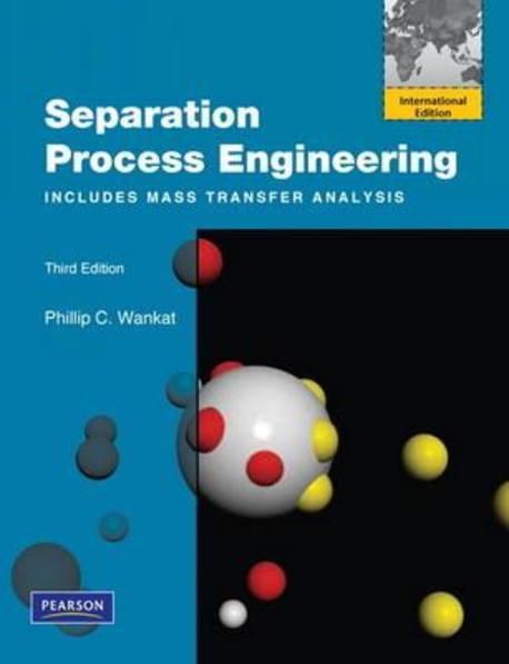 Separation Process Engineering | Phillip C. Wankat - 교보문고