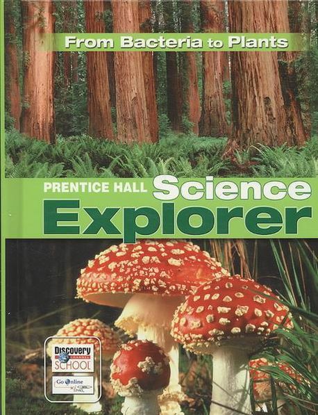 Science Explorer C2009 Book a Student Edition Bacteria to Plants ...