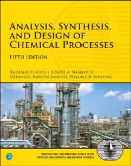 Analysis, Synthesis, and Design of Chemical Processes | Turton, Richard - 교보문고