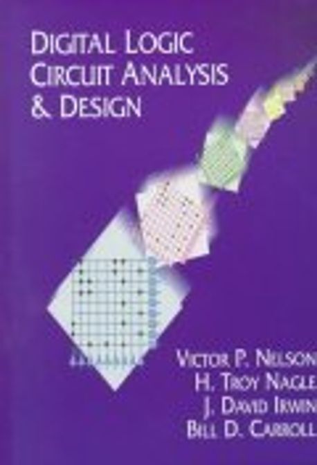 Digital Logic Circuit Analysis and Design | Nelson, Victor P./ Nagel ...