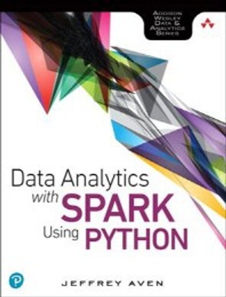 Data Analytics with Spark Using Python | Aven, Jeffrey - 교보문고