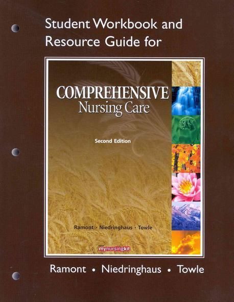 Student Workbook and Resource Guide for Comprehensive Nursing Care ...