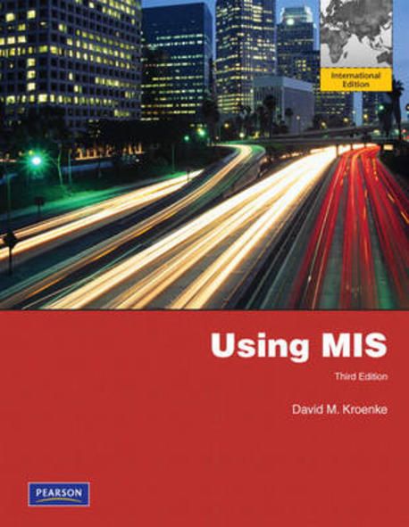 Using MIS 3/E (Paperback) | Kroenke, David - 교보문고