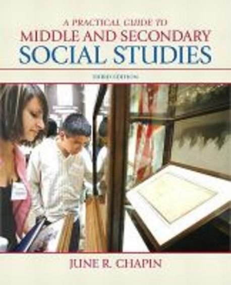 A Practical Guide to Middle and Secondary Social Studies | Chapin, June ...